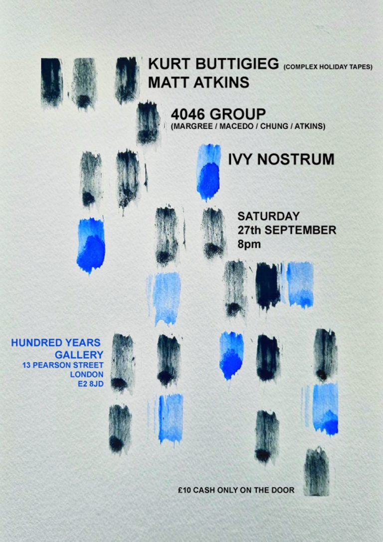 Music : Kurt Buttigieg & Matt Atkins / 4046 Group / Ivy Nostrum. Saturday 27th September 19:30 ...
